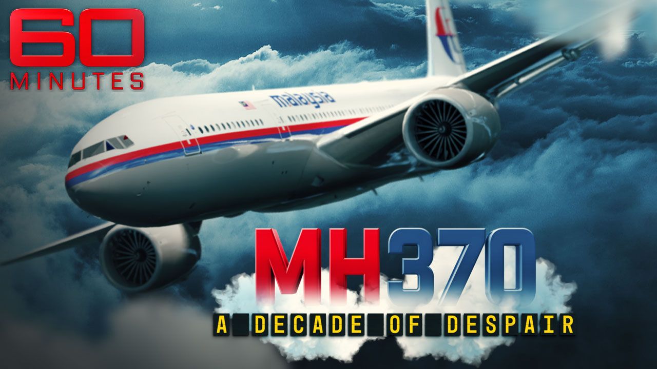 Watch 60 Minutes - Season 2024 - MH370: A Decade of Despair (2024 ...