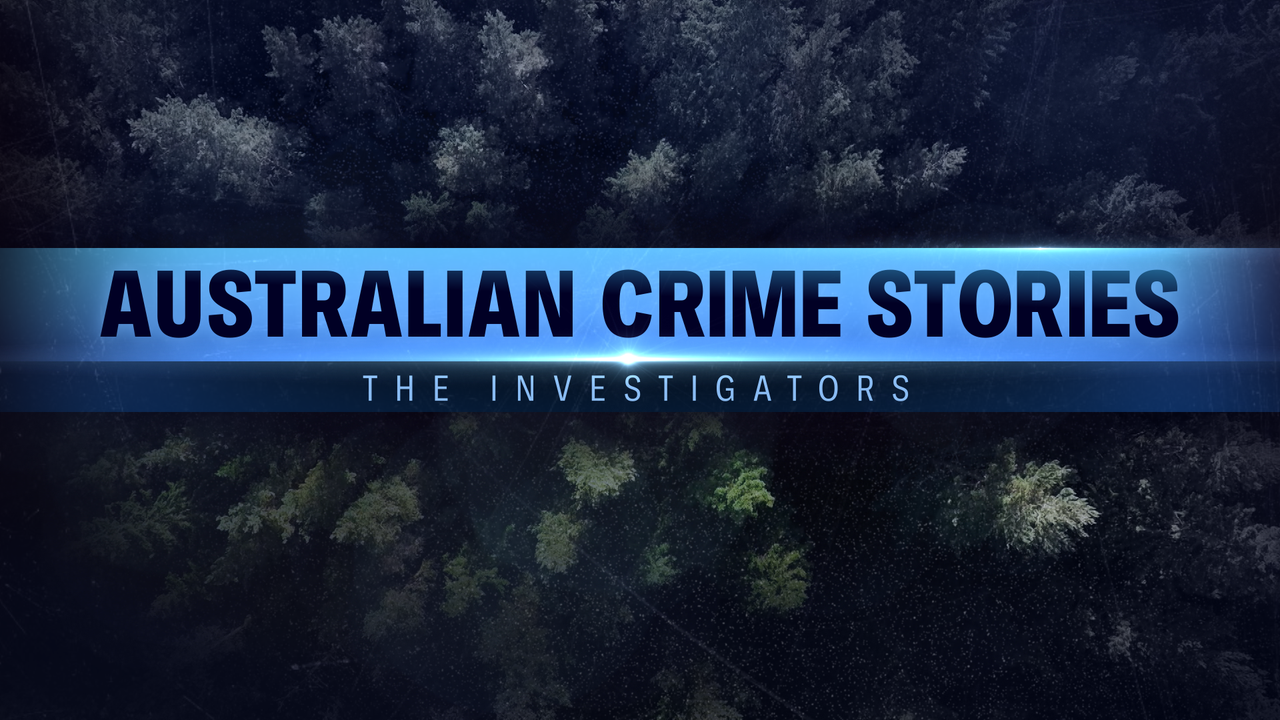 Watch Australian Crime Stories: The Investigators Season 2, Catch Up TV ...