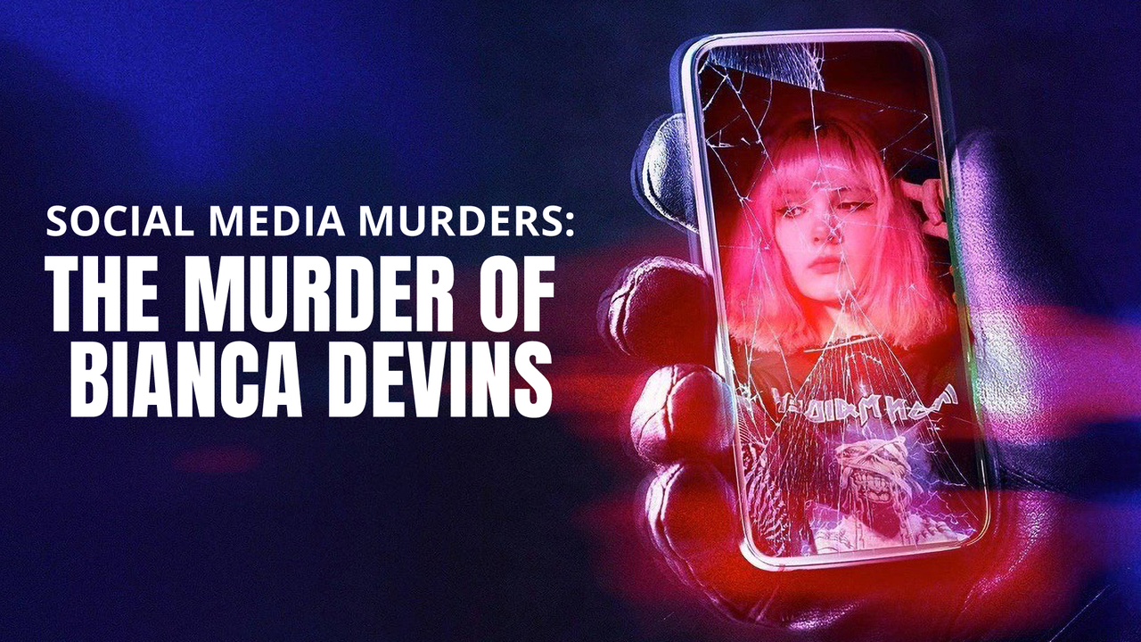 Watch Social Media Murders: The Murder of Bianca Devins - Special - The ...