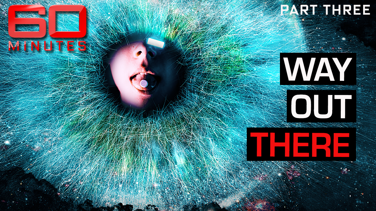 Watch 60 Minutes - Season 2020 - Way out there: Part three | 9Now